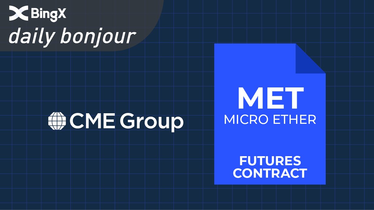 CME Has Launched Micro Ether Futures, Trading Symbol MET - BingX Blog